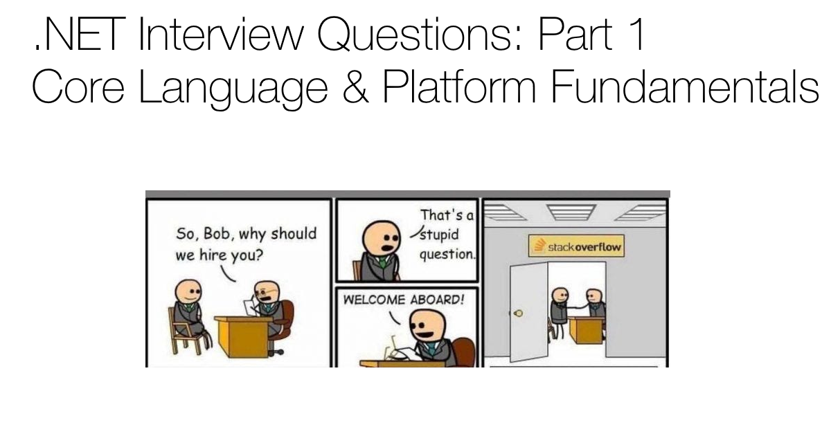 C# / .NET Interview Questions and Answers: Part 1 – Core Language ...